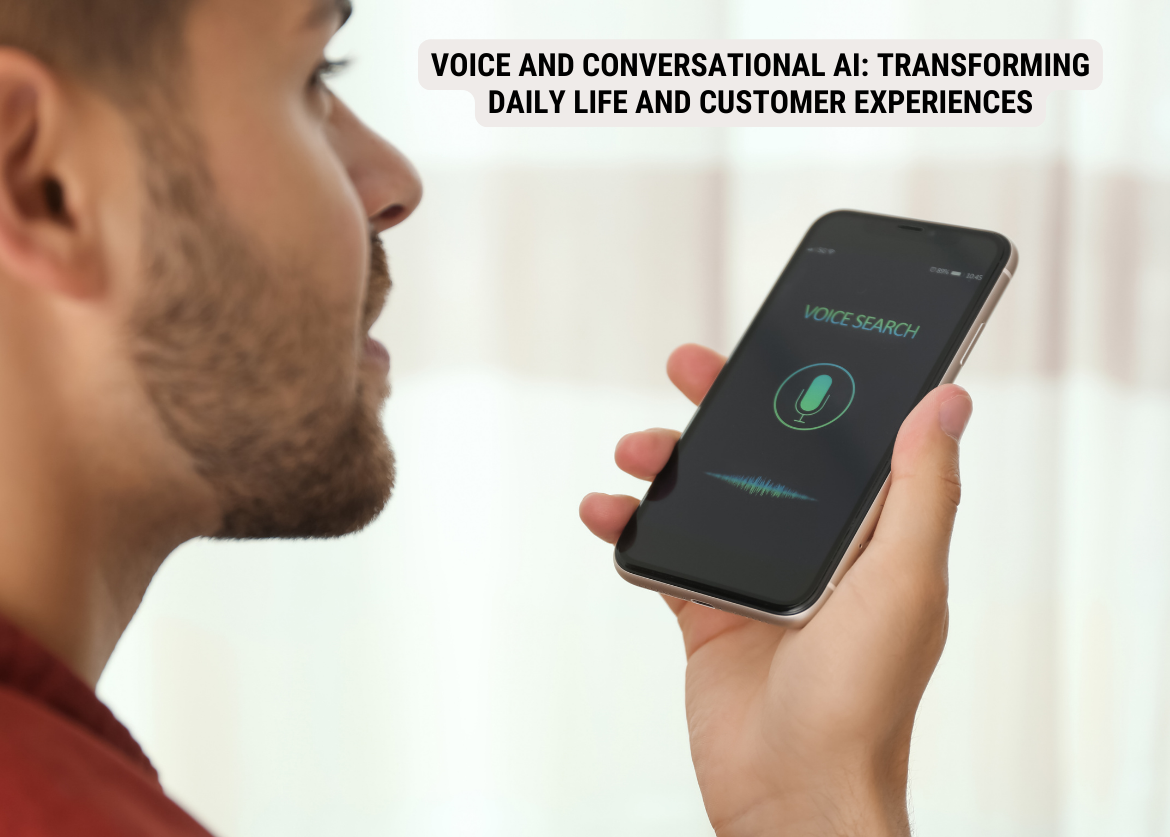 Voice and Conversational AI: Transforming Daily Life and Customer ... Voice and Conversational AI: Transforming Daily Life and Customer ...